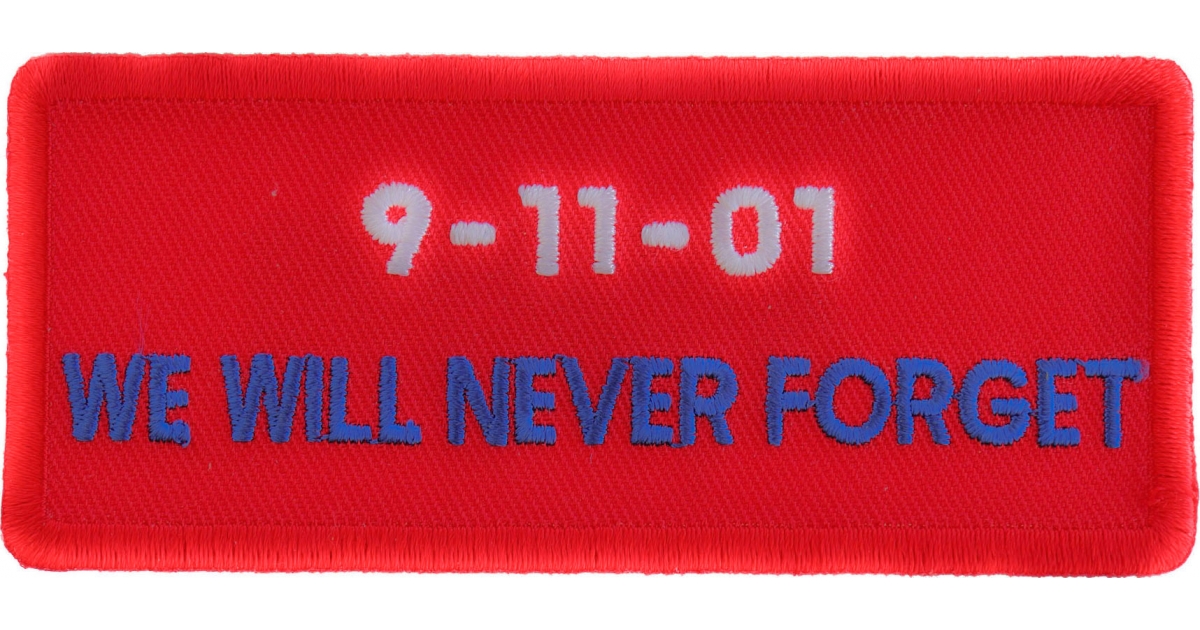 9 11 01 We Will Never Forget Patch - Iron on Patriotic Patches by ...