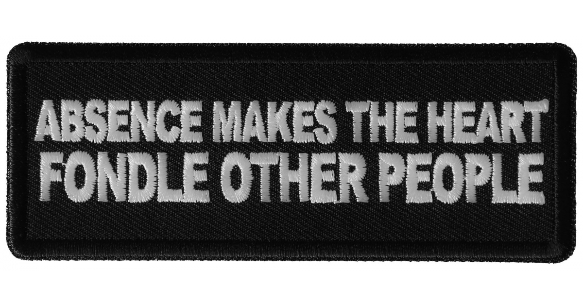 Absence Makes the Heart Fondle Other People Naughty Patch - Iron on ...