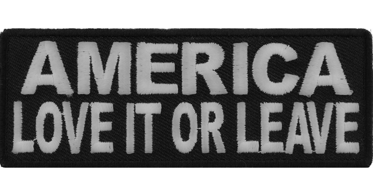 America Love It or Leave Patch, Military Saying Patches by Ivamis Patches