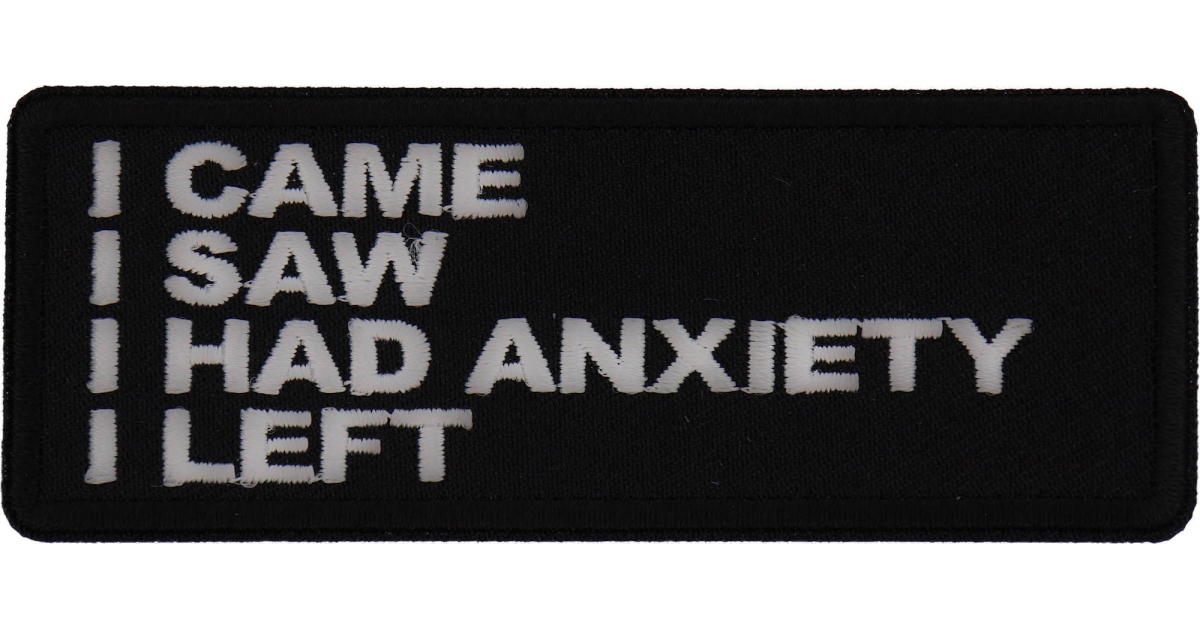 I came I saw I had anxiety I left Patch, Funny Saying Patches, Sew or ...