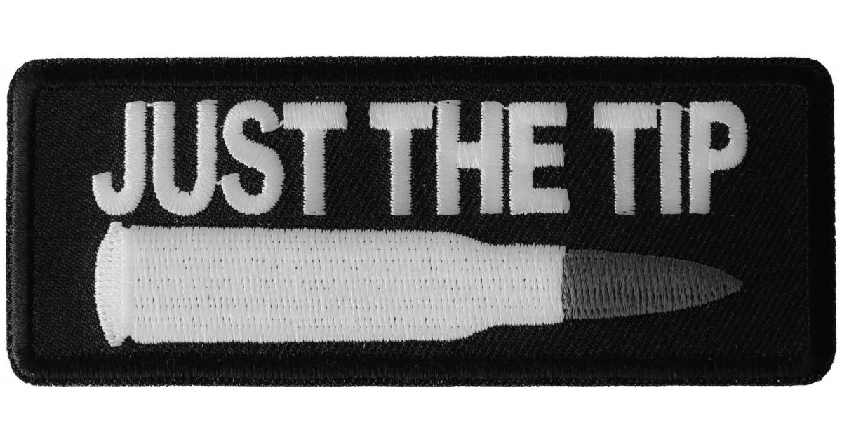 Just The Tip Bullet Patch, Funny Saying Patches by Ivamis Patches