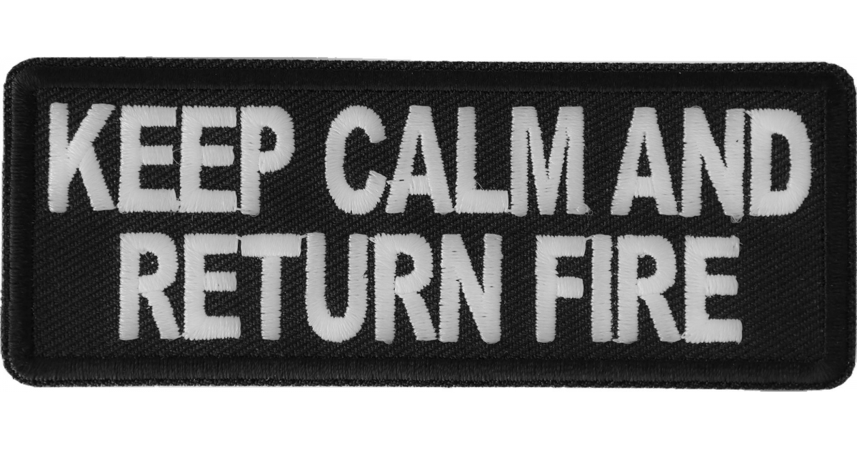 Keep Calm and Return Fire Patch, Military Saying Patches by Ivamis Patches
