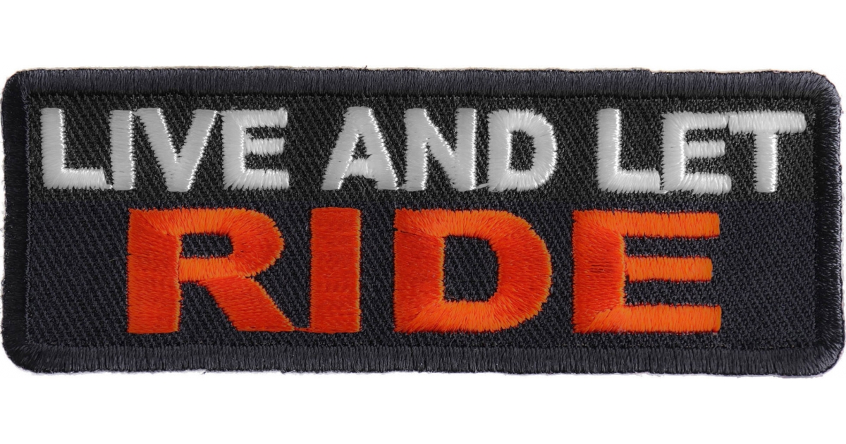 Live and Let Ride Patch - Biker Saying Patches by Ivamis Patches