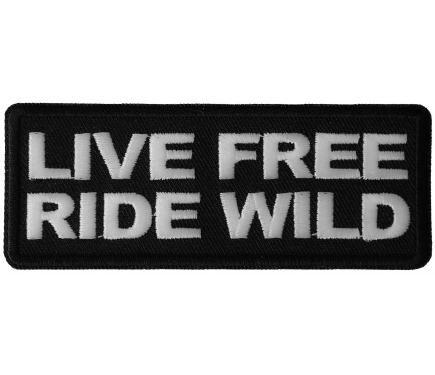 Live Free Ride Wild Patch - Biker Saying Patches by Ivamis Patches