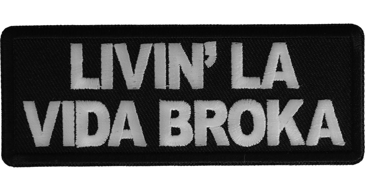 Livin La Vida Broka Patch, Funny Saying Patches, Sew or Iron on Patch ...