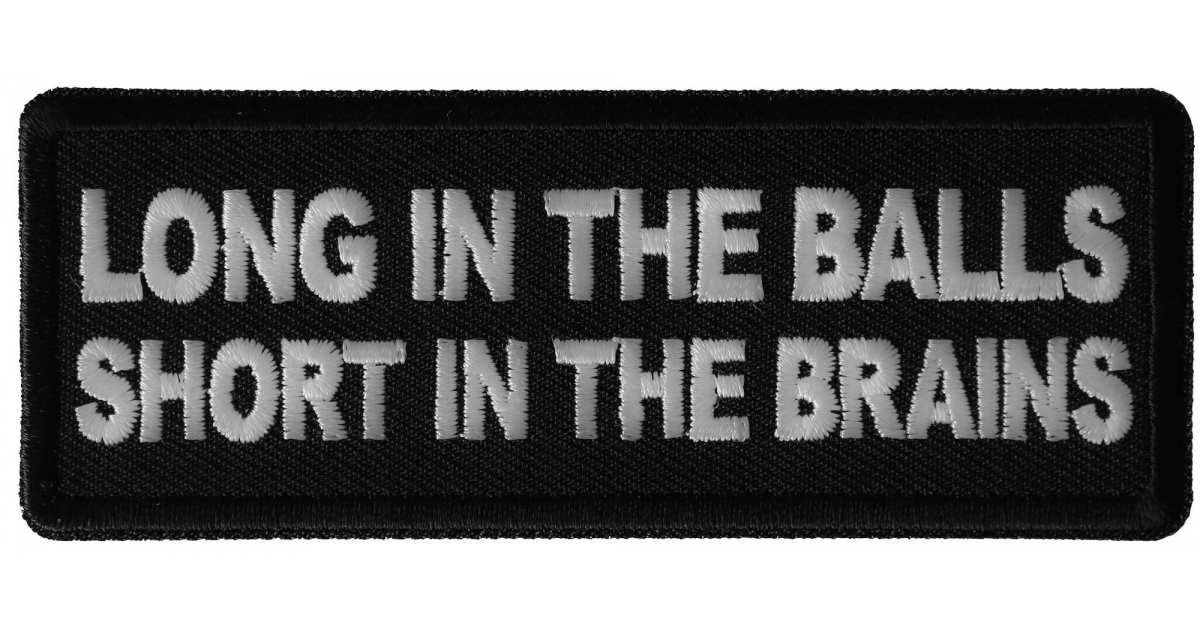 Long in the Balls Short in the Brains Funny Iron on Patch - Iron on ...