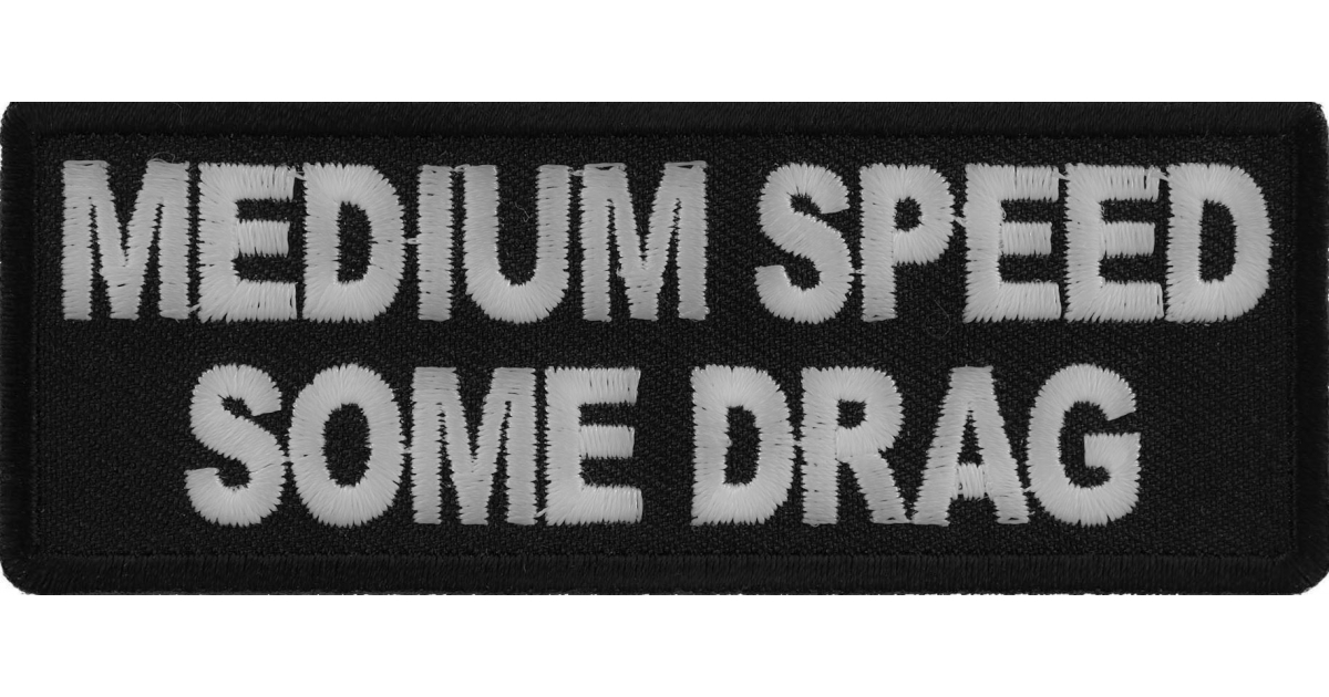 Medium Speed Some Drag Patch - Biker Saying Patches by Ivamis Patches