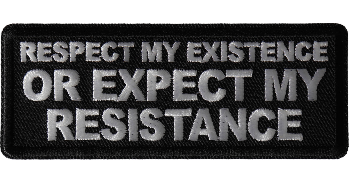 Respect My Existence or Expect My Resistance Patch, Morale Patches, Sew ...