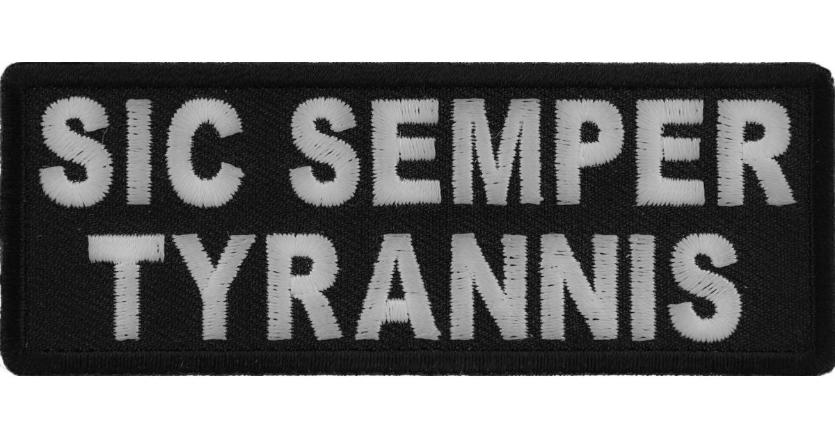 Sic Semper Tyrannis Patch, Military Saying Patches by Ivamis Patches