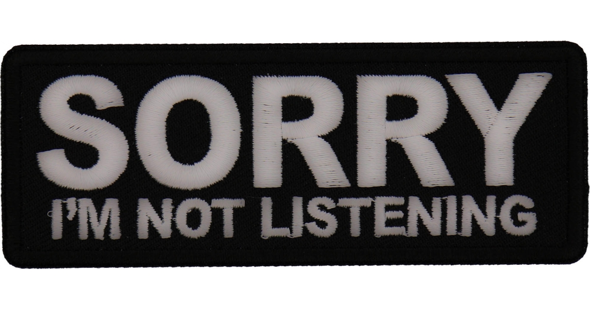 Sorry I'm not listening Patch, Funny Saying Patches, Sew or Iron on by Ivamis Patches