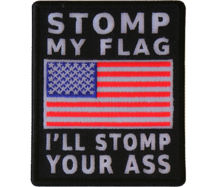 Stomp My Flag I'll Stomp Your Ass American Flag Patch by Ivamis Patches