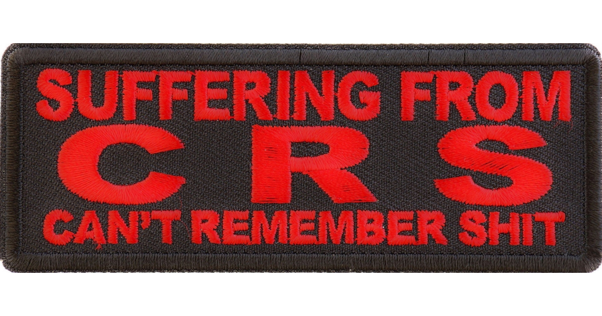 Suffering from CRS Can't Remember Shit Patch, Funny Saying Patches by ...