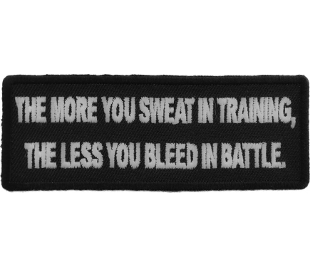 The More You Sweat In Training, The Less You Bleed in Battle Patch ...