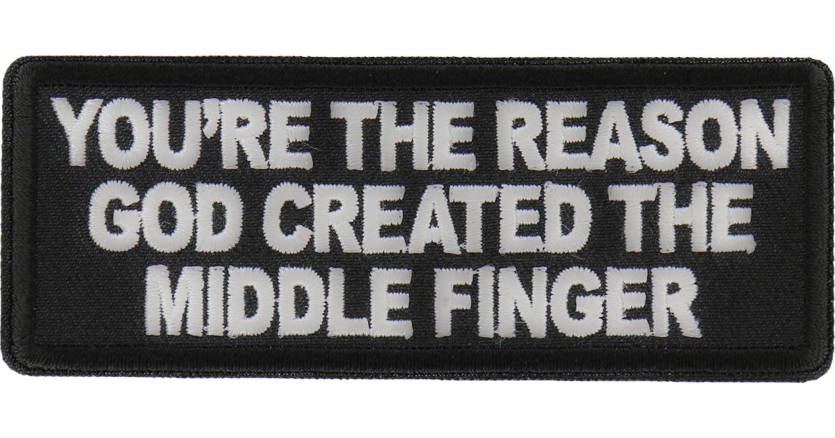 You're Reason God Created the Middle Finger Patch by Ivamis Patches