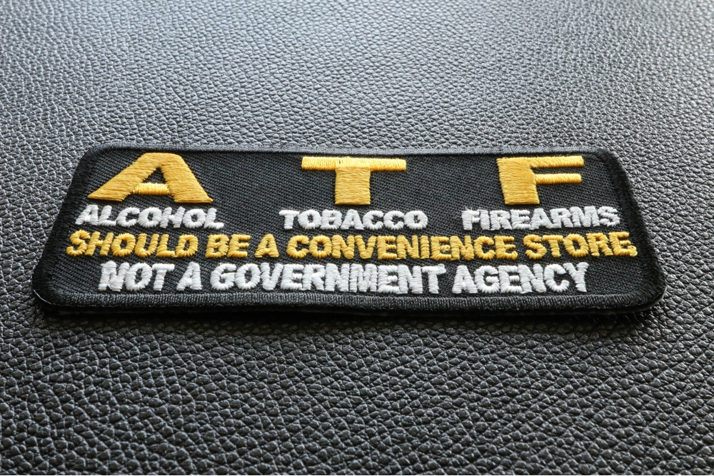 ATF Should Be A Convenience Store Patch | Embroidered Patches by Ivamis ...