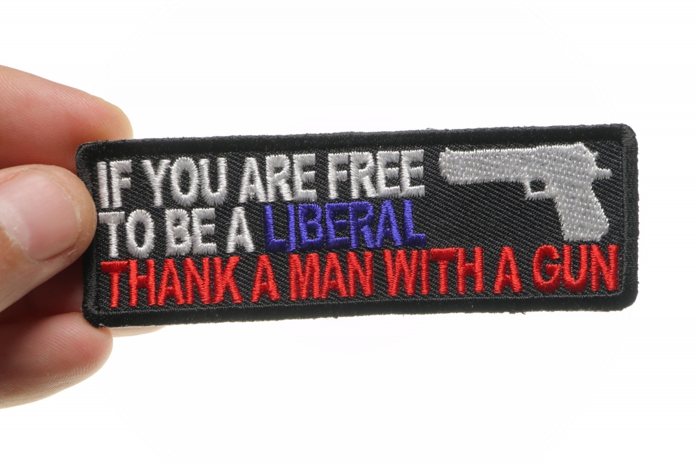 Free To Be Liberal Thank A Man With A Gun Patch | US Military Veteran ...
