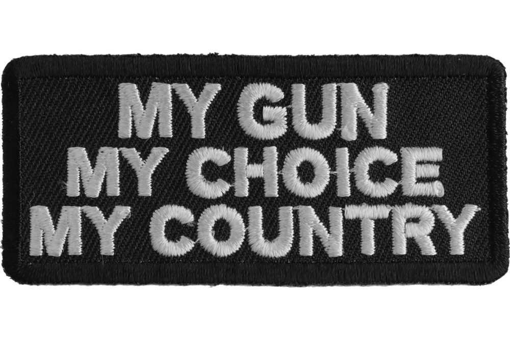 My Gun My Choice My Country Patch, Patriotic Saying Patches by Ivamis ...