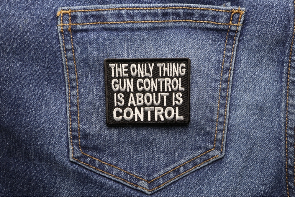 The Only Thing Gun Control Is About Patch shown on jeans