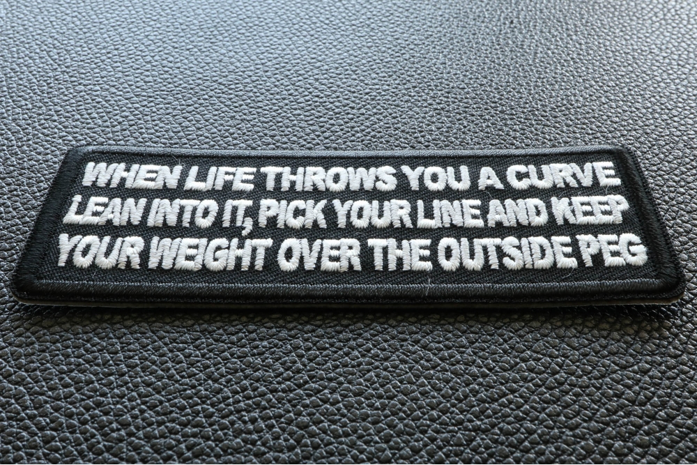 When Life throws you a curve, Lean into it, Pick your line and keep ...