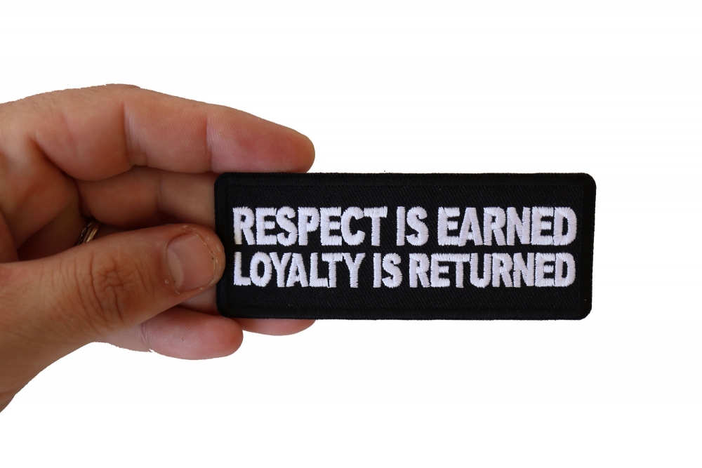 Respect is Earned Loyalty is Returned Patch - Biker Saying Patches by ...