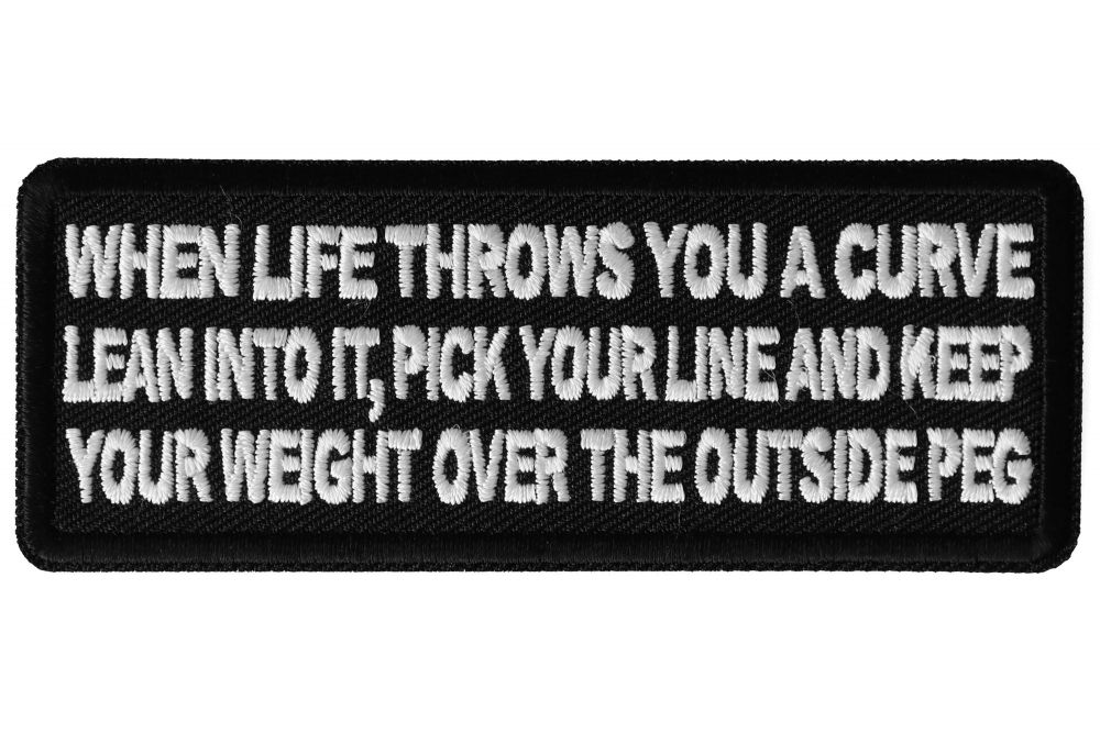 When Life throws you a curve, Lean into it, Pick your line and keep ...