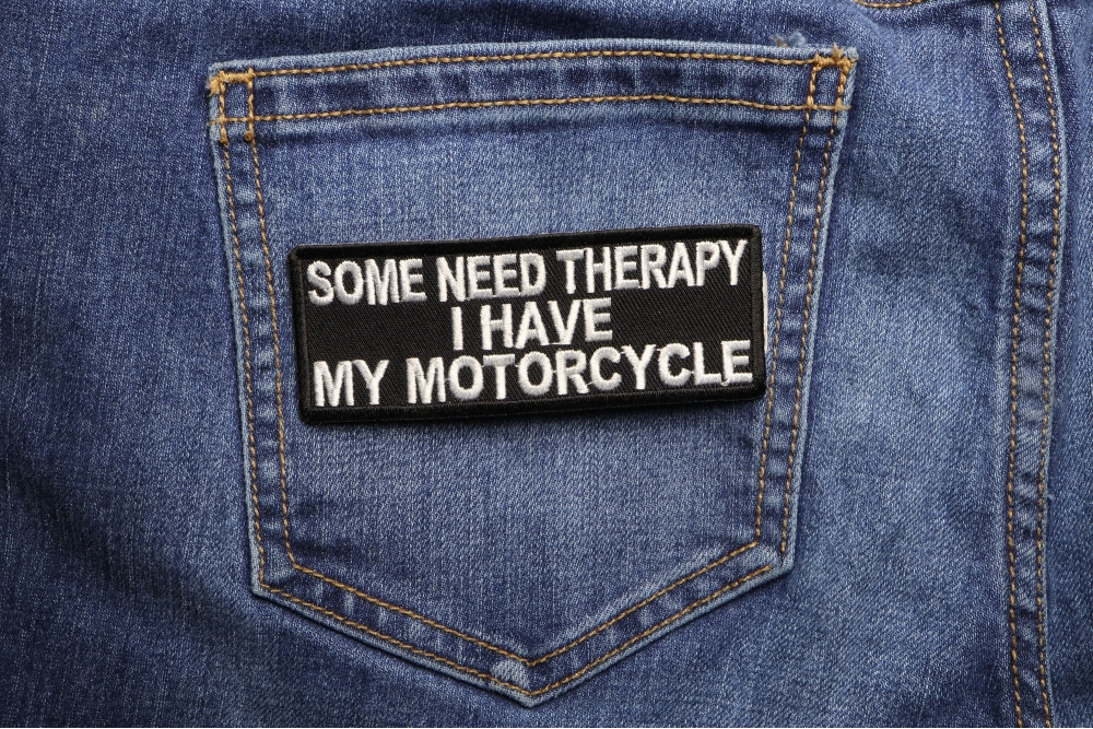 Some Need Therapy I Have My Motorcycle Patch - Biker Saying Patches by ...
