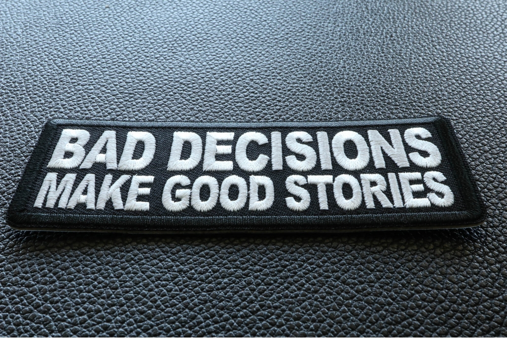 Bad Decisions Make Good Stories Tumblr