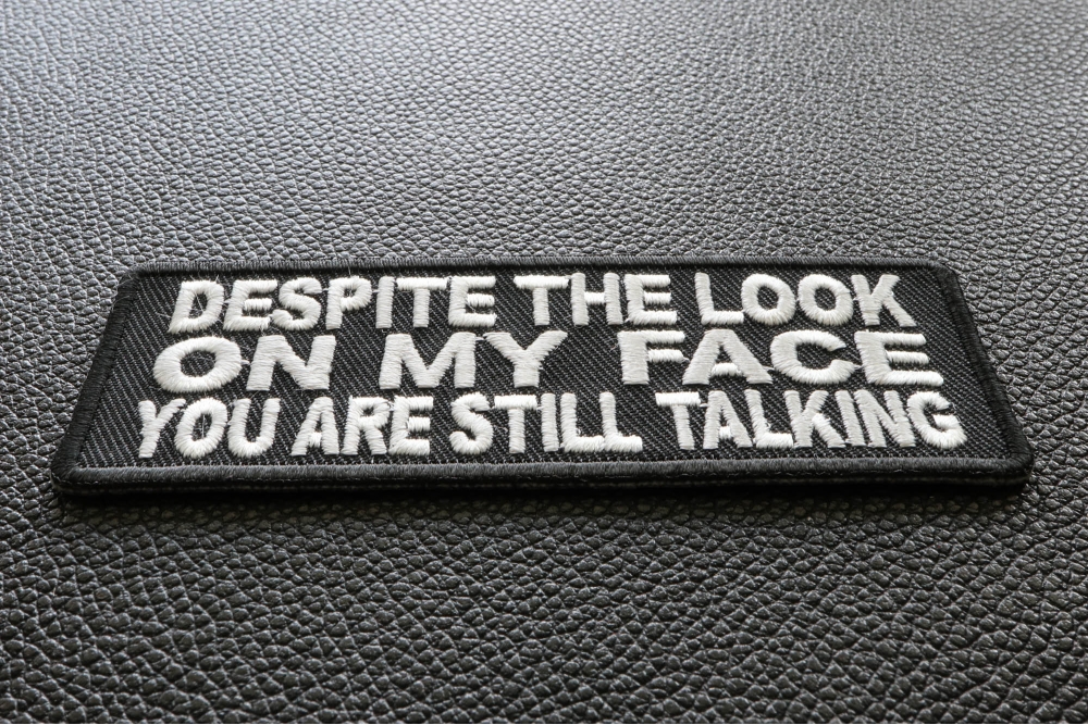 Despite The Look On My Face You're Still Talking Funny Iron on Patch - Iron on Funny Patches by ...