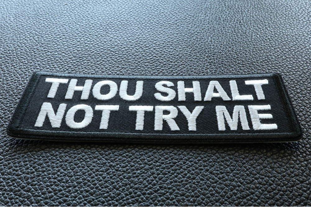 Thou Shalt Not Try Me Patch by Ivamis Patches