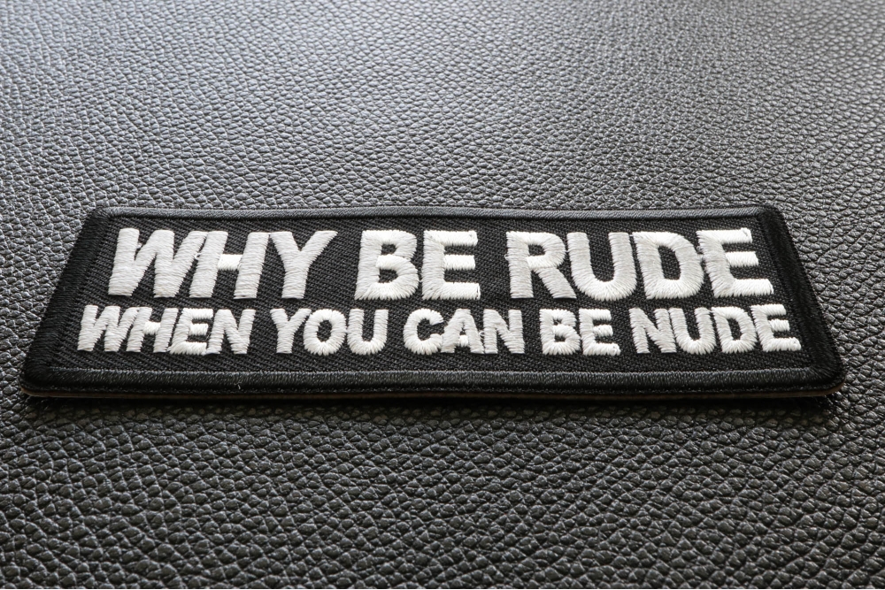 Why Be Rude When You can Be Nude Funny Iron on Patch - Iron on Funny Patches by Ivamis Patches
