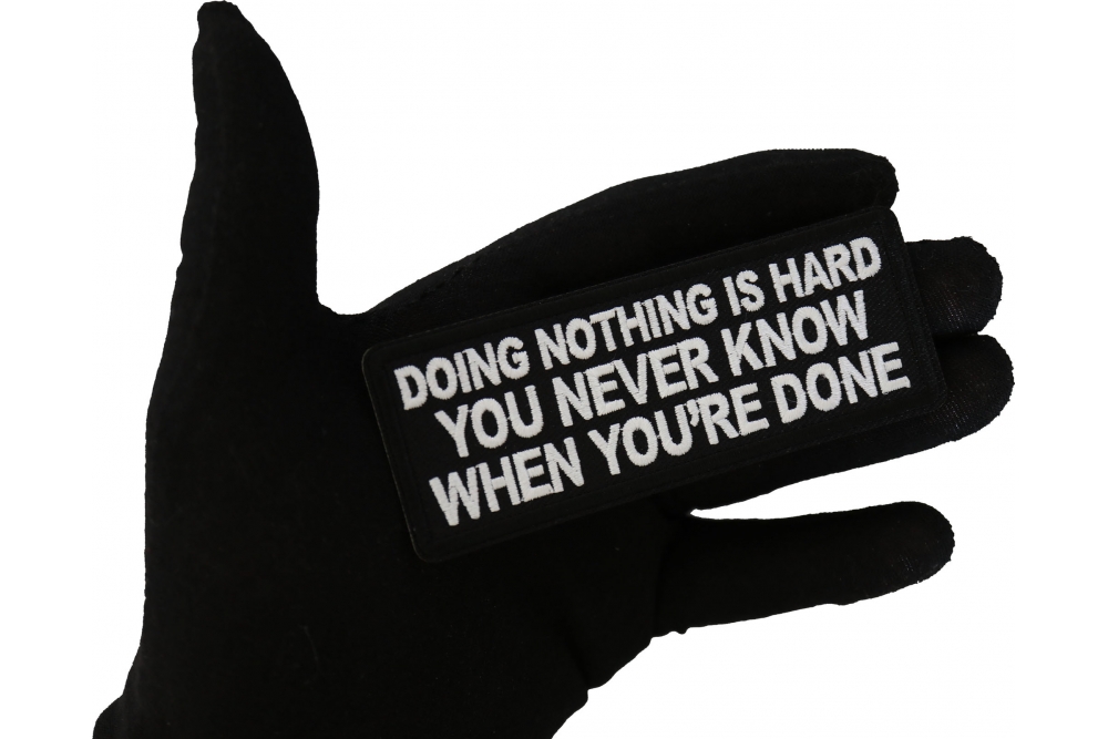 Doing Nothing is Hard, You never know when you're done Funny Iron on ...