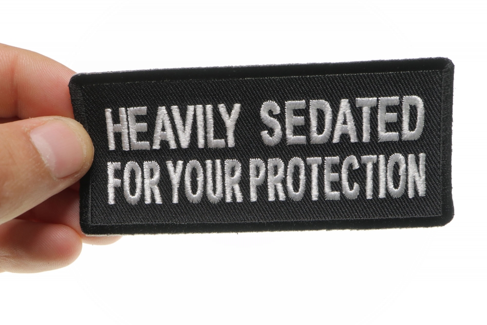 Heavily Sedated For Your Protection Patch, Funny Saying Patches by ...