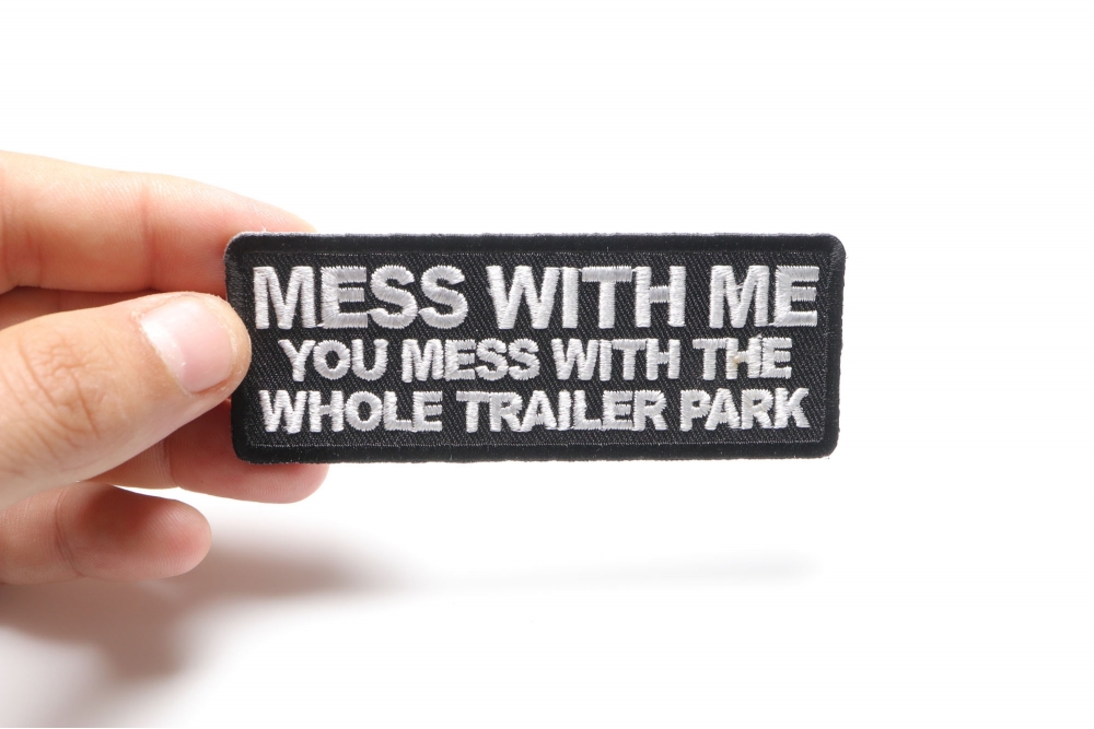 Mess With Trailer Park Patch | Embroidered Patches by Ivamis Patches