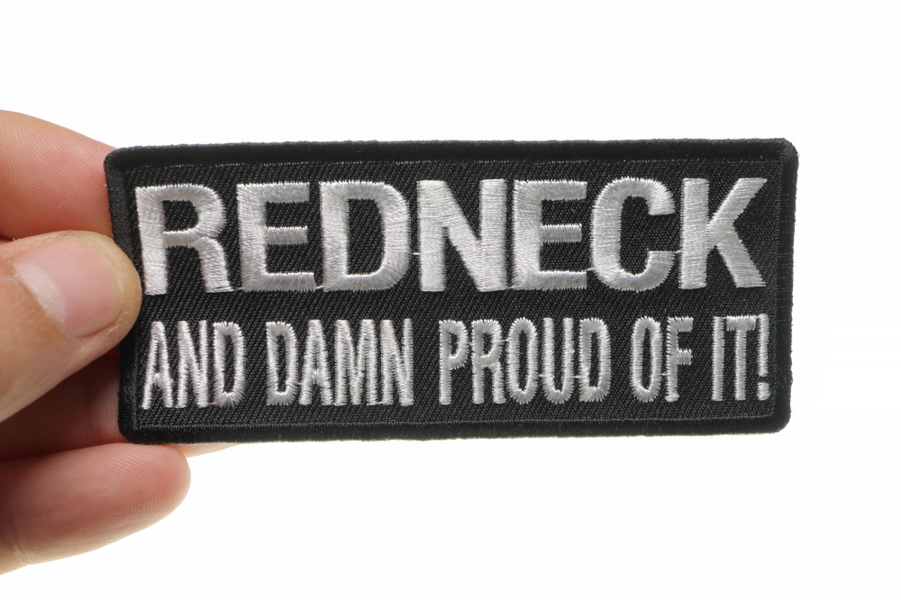 Redneck and Damn Proud Of It! Patch | Embroidered Patches by Ivamis Patches