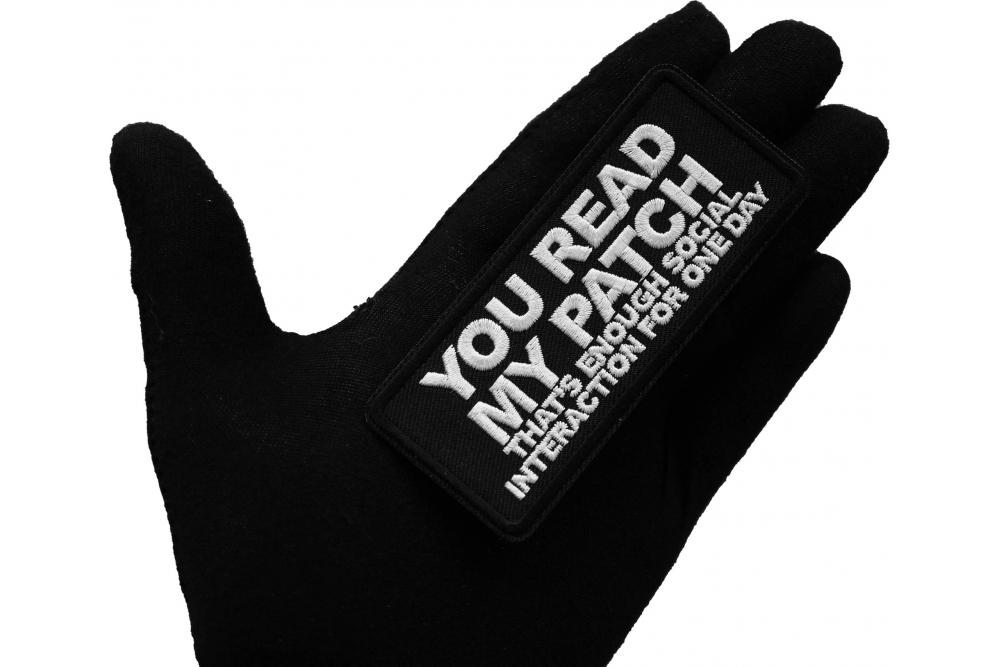 You Read My Patch That's Enough Social Interaction for One Day Patch, Funny Saying Patches by ...
