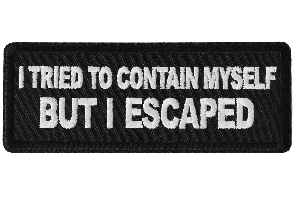 I tried to Contain Myself But I escaped Patch by Ivamis Patches