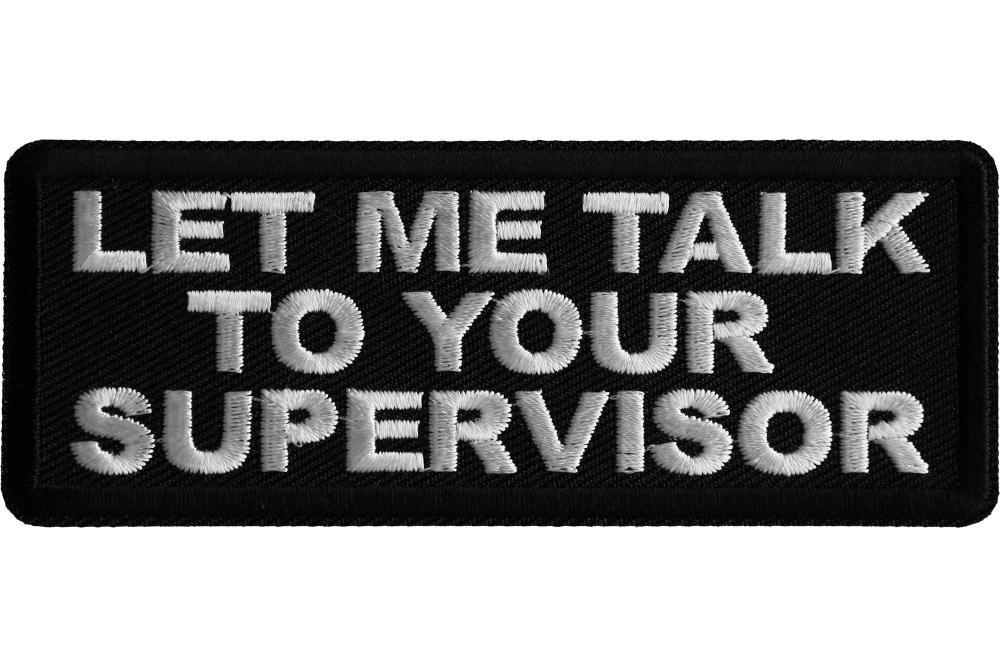 Let me Talk to your Supervisor Patch, Funny Saying Patches by Ivamis ...