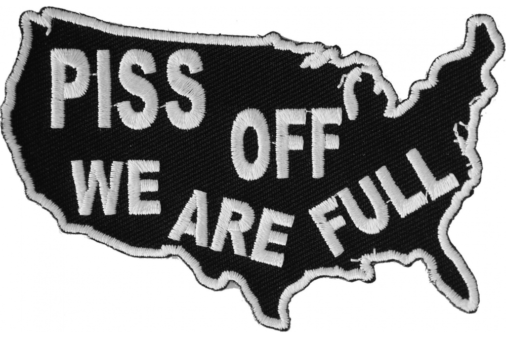 Piss Off We Are Full Patch, Funny Patches for Adults by Ivamis Patches