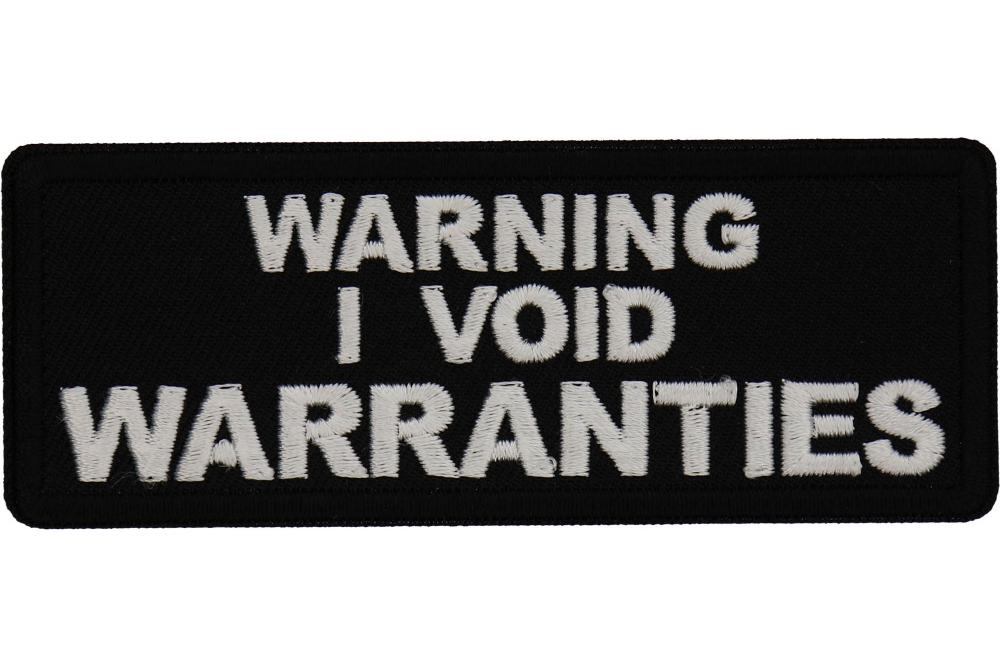 Warning I void warranties Patch, Funny Saying Patches, Sew or Iron on ...