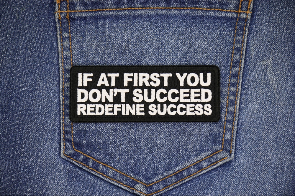 If at First You Don't Succeed Redefine Success Patch by Ivamis Patches