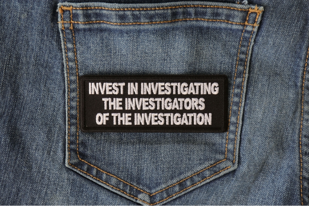 Invest in Investigating the Investigators of the Investigation Funny ...