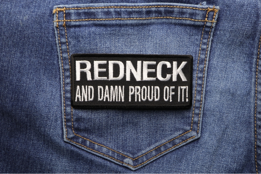 Redneck and Damn Proud Of It! Patch | Embroidered Patches by Ivamis Patches