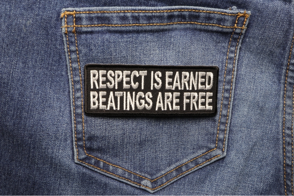 Respect Is Earned Beatings Are Free Funny Iron On Patch | Embroidered ...