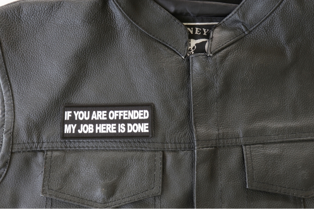 If You are Offended My Job Here is Done Patch - 4x1.5 inch. Embroidered ...