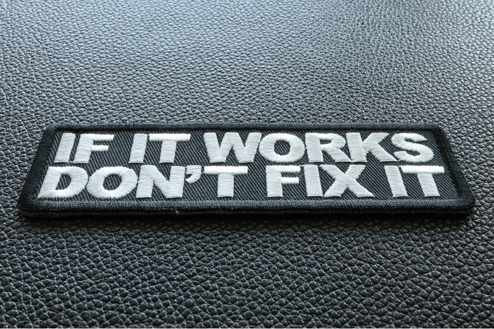 If It Works Don't Fix It Patch, Biker Sayings by Ivamis Patches