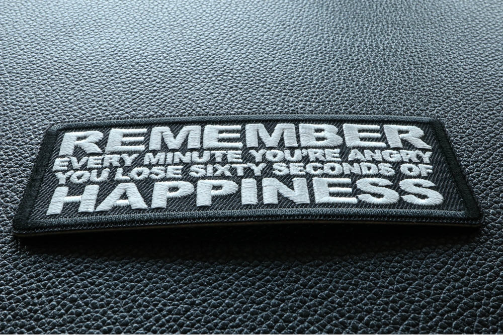 Remember Every Minute You're Angry You Lose Sixty Seconds of Happiness ...