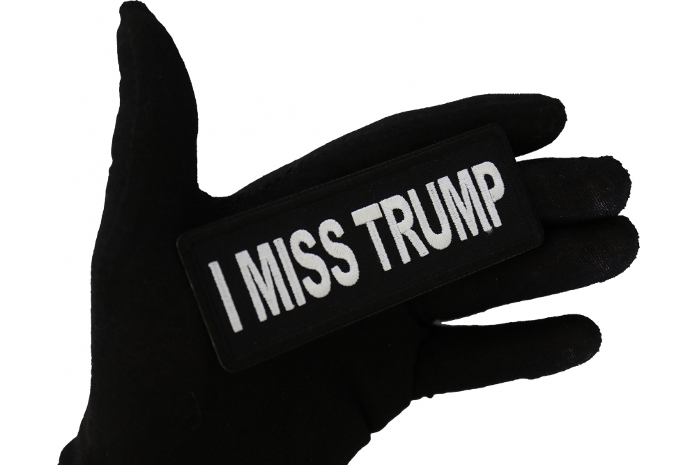 I miss Trump - Embroidered Iron on Patch by Ivamis Patches