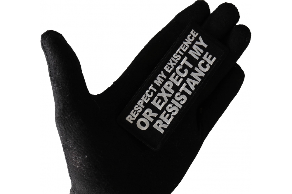Respect My Existence or Expect My Resistance Patch by Ivamis Patches