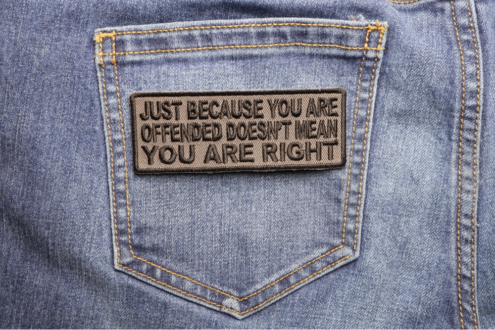 Just Because You Are Offended Doesn't Mean You're Right Patch by Ivamis ...