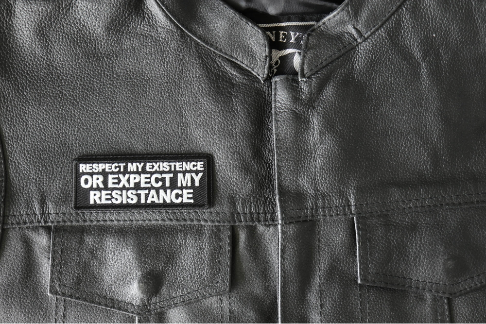 Respect My Existence or Expect My Resistance Patch by Ivamis Patches